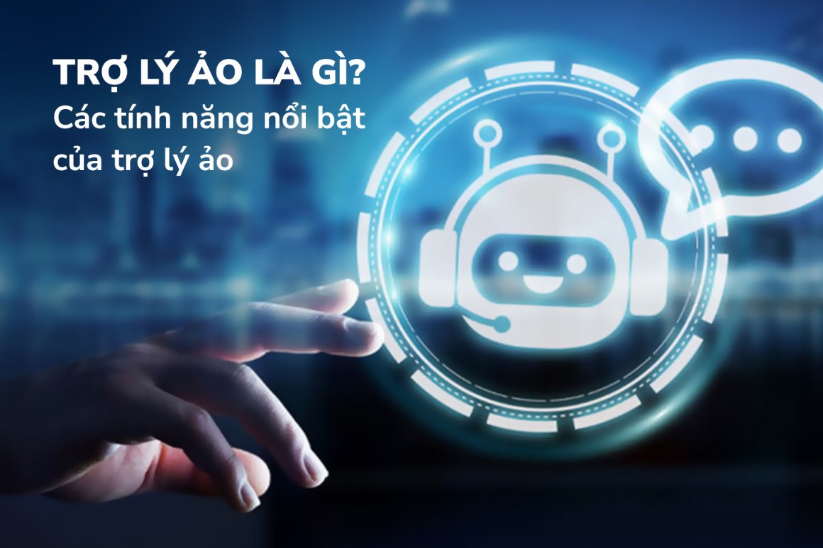 Trợ lý ảo là gì? Các tính năng nổi bật của trợ lý ảo - OLLI Technology